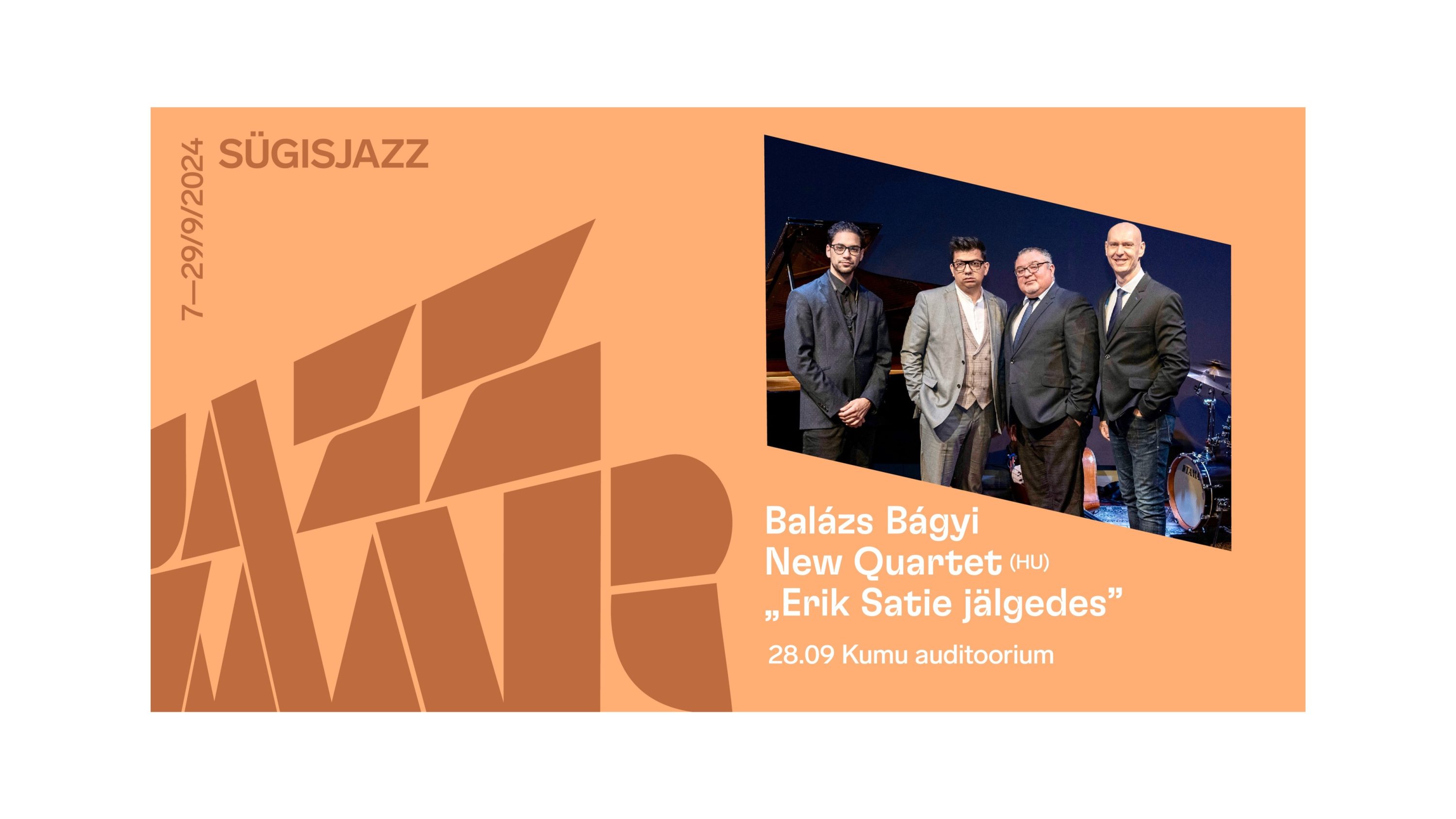 Sügisjazz 2024: Balázs Bágyi New Quartet „Erik Satie jälgedes” (Ungari ...